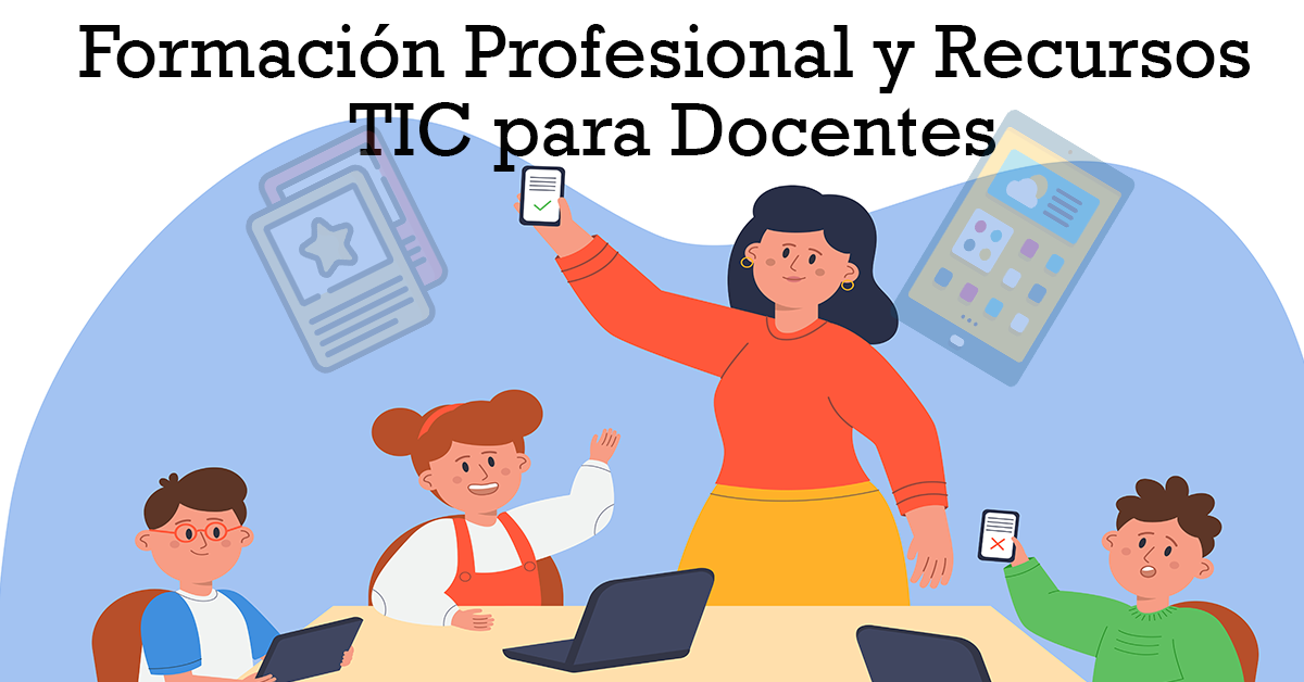 Formación Profesional y Recursos TIC para Docentes - MiAulaTec.com